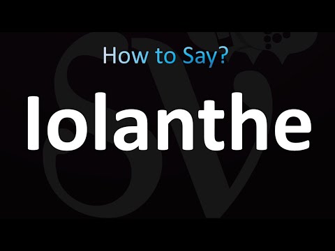 How to Pronounce Iolanthe (correctly!)