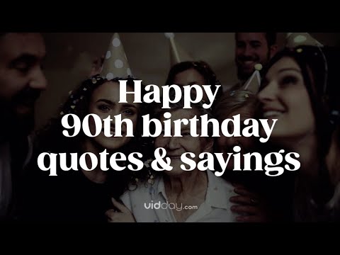 90th Birthday Wishes & Quotes