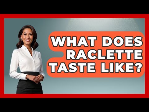 What Does Raclette Taste Like? - Western Europe Explorer