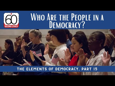 Who Are the People in a Democracy? The Elements of Democracy, Part 15