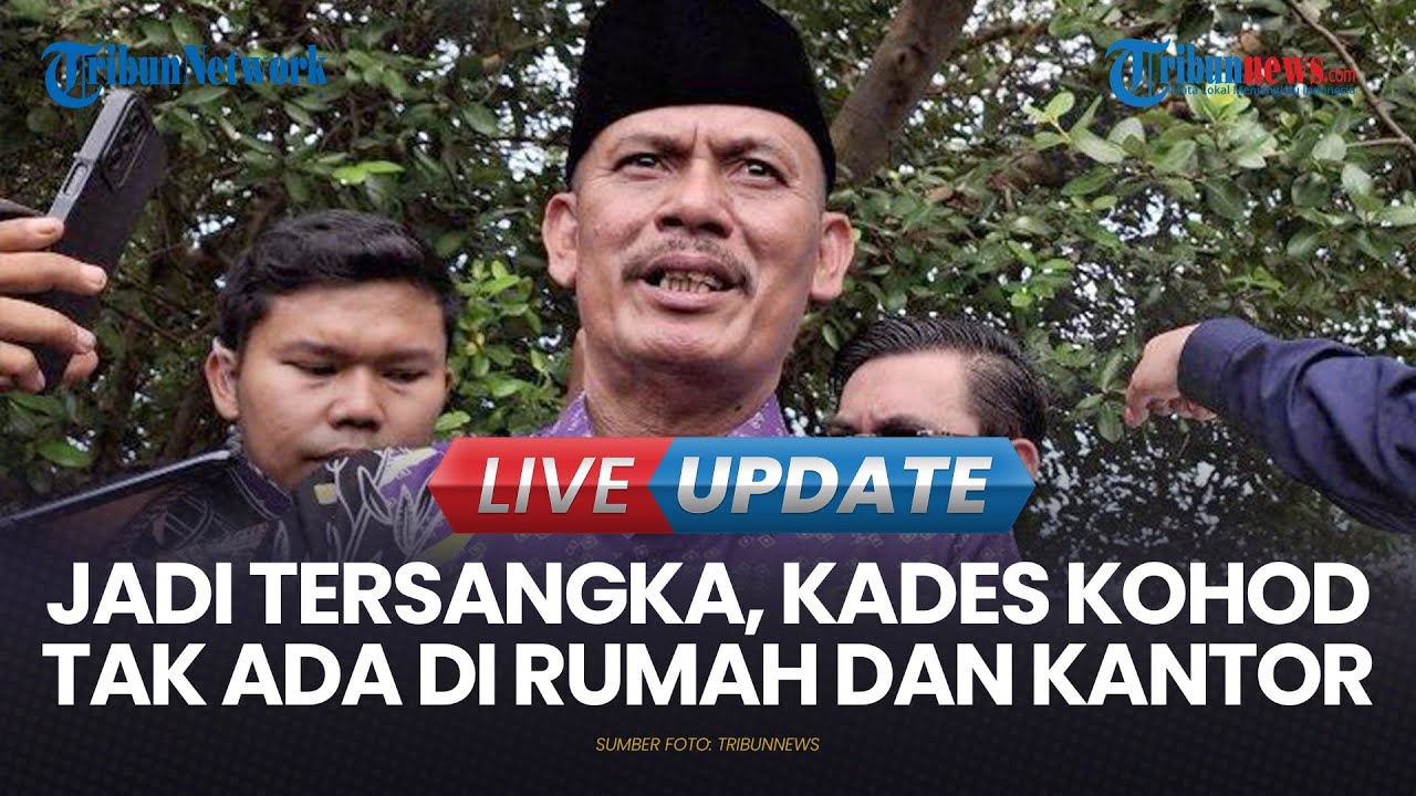 LIVE UPDATE | Kades Arsin Tak Ada di Rumah dan Kantor Usai Jadi Tersangka, Warga Kohod Syukuran ...