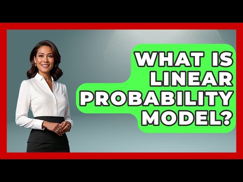 What Is Linear Probability Model? - The Friendly Statistician