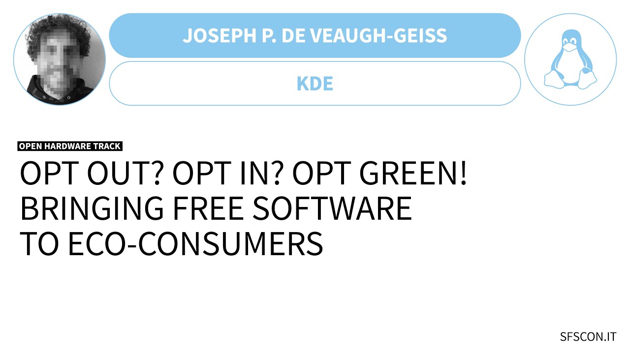 Opt out? Opt in? Opt green! Bringing Free Software To Eco-Consumers | Joseph P. De Veaugh-Geiss