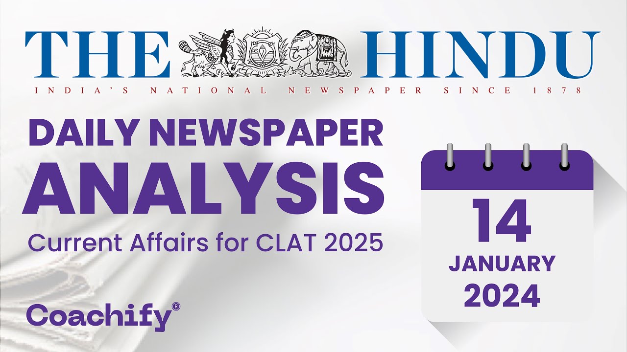 The Hindu Analysis for CLAT 2025 | 14-01-2024 | Current Affairs for CLAT | Daily Newspaper Analysis