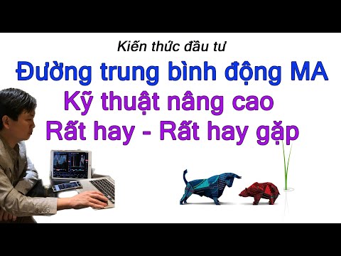 Kỹ thuật Đường trung bình động MA nâng cao rất hay và thường gặp