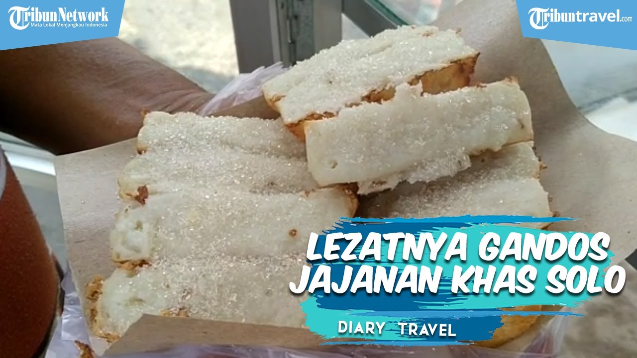 DIARY TRAVEL: Gandos, Jajanan Tradisional Murah Meriah Khas Solo ...