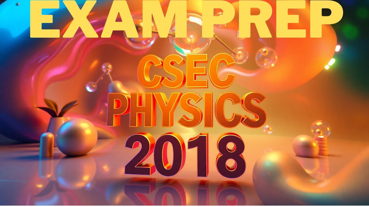 CSEC PHYSICS 2018 PAPER 2 SOLUTIONS + EXPLANATIONS
