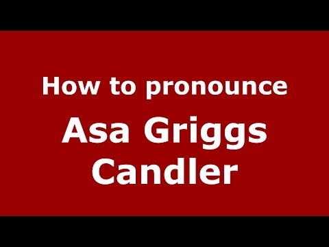 How to pronounce Asa Griggs Candler (American English/US) - PronounceNames.com