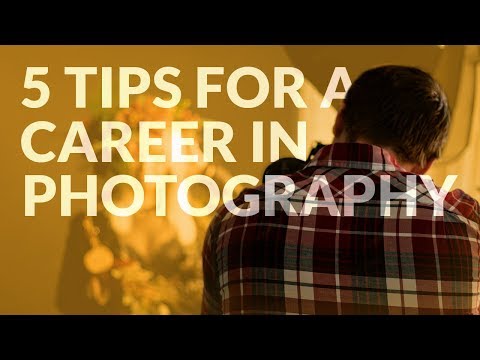 What To Do To Become a Photographer | 5 Tips For A Career In Photography