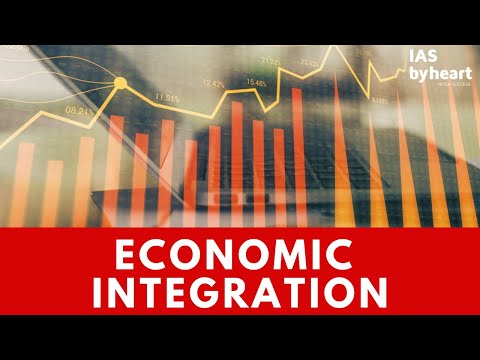 What is Economic integration ? Points to be noted | Concept Series | IASBYHEART |