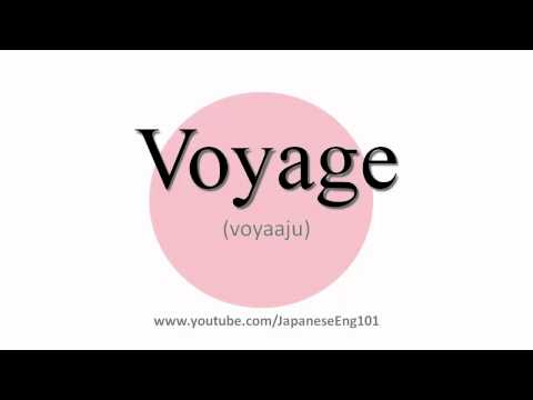 How to Pronounce Voyage