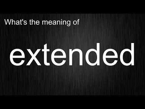 What's the meaning of "extended", How to pronounce extended?