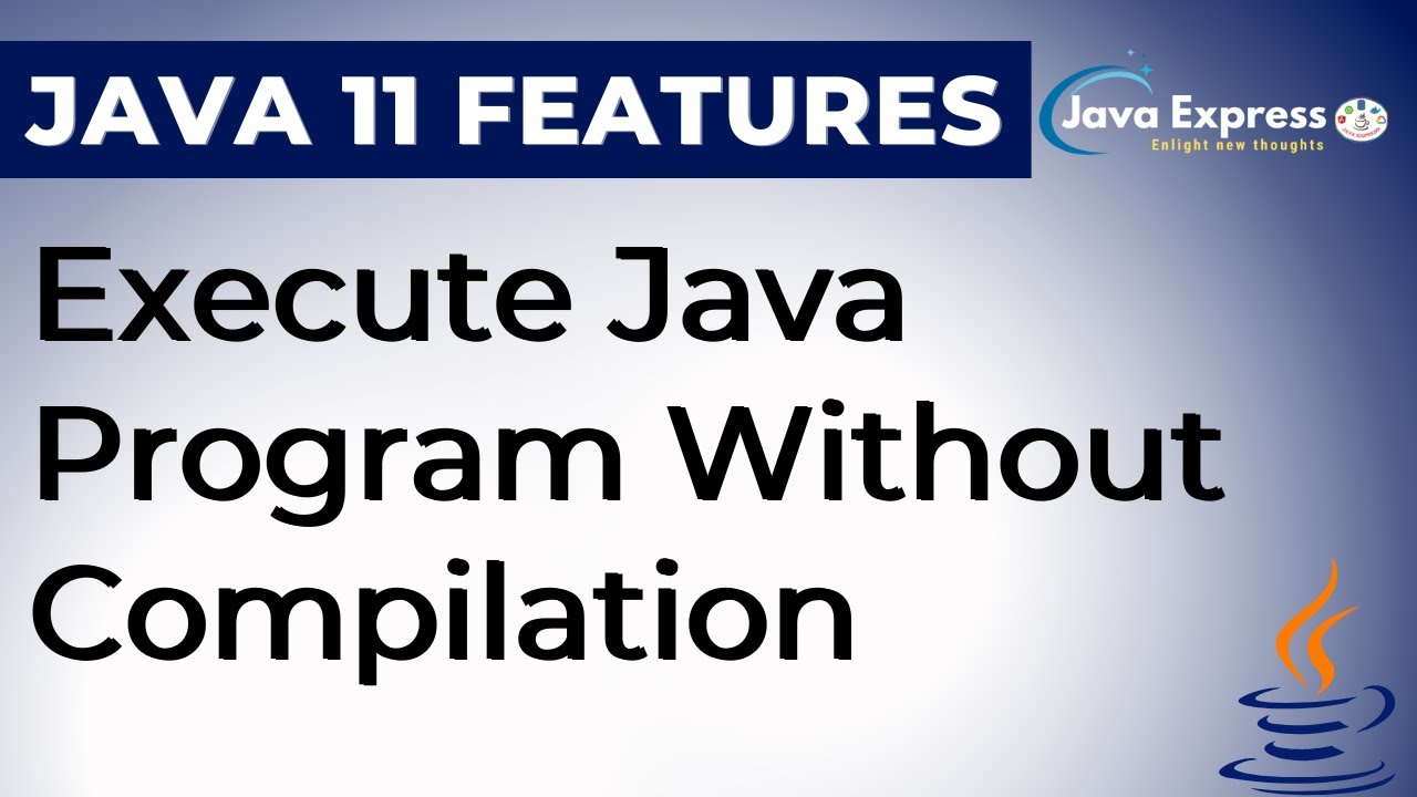 Running Java File with Single 'java' Command  | Java 11 Features