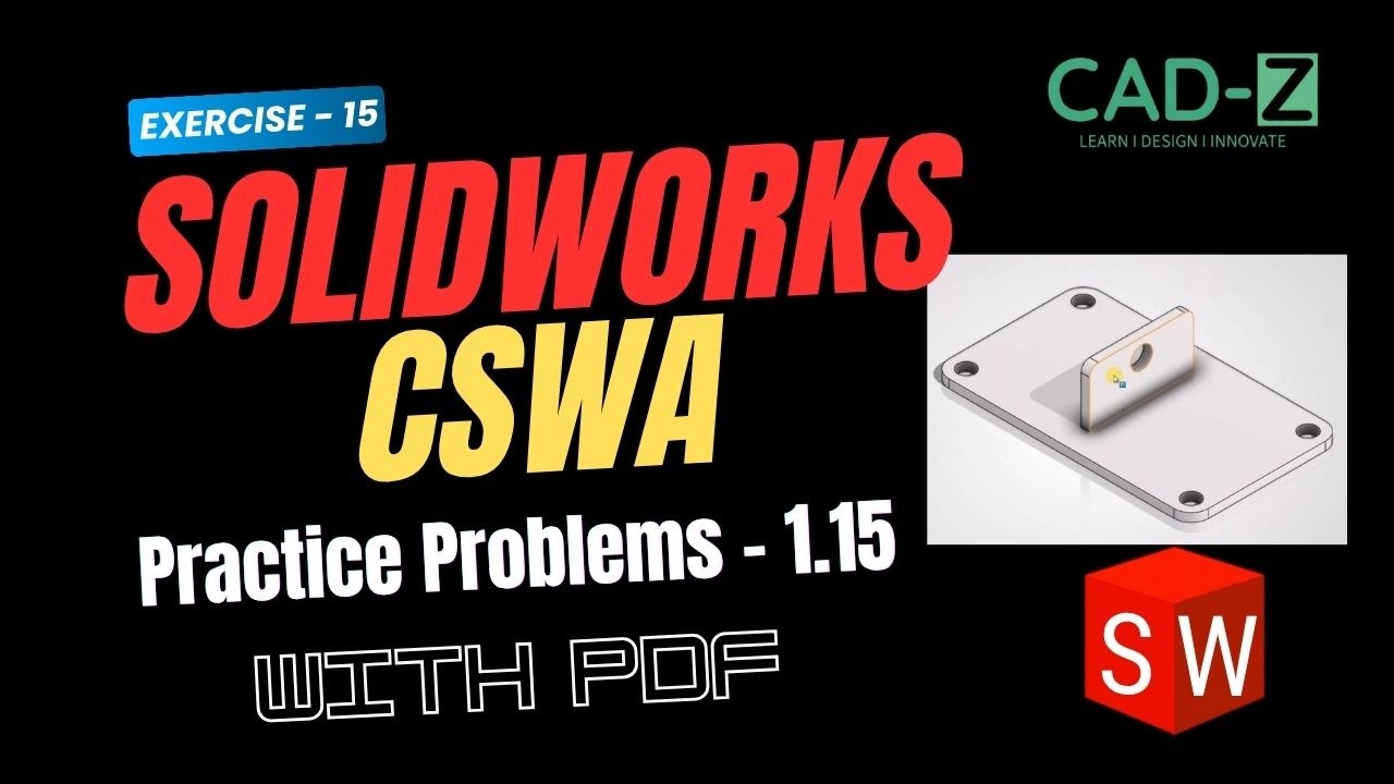 Practice Problem 1.15 SolidWorks CSWA | Practice Guide Level 1
