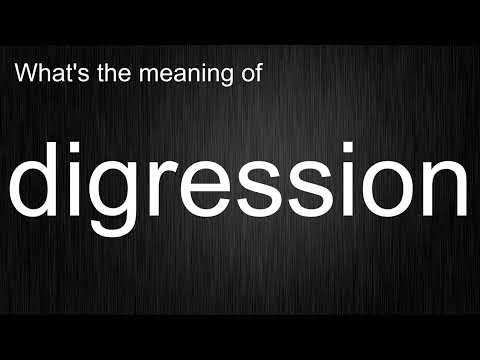 What's the meaning of "digression", How to pronounce digression?