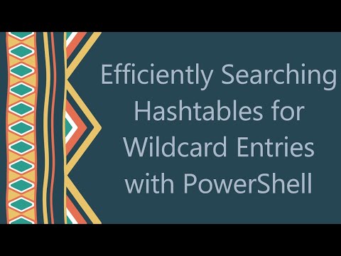 Efficiently Searching Hashtables for Wildcard Entries with PowerShell