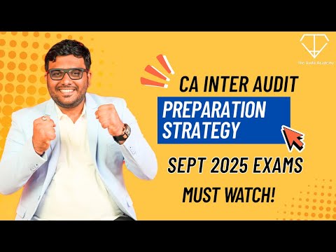 CA INTER Audit Strategy – SEPT 2025 Attempt | Study Smart, Not Just Hard!