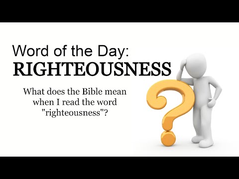 RIGHTEOUSNESS | Word of the Day | Common Biblical words defined