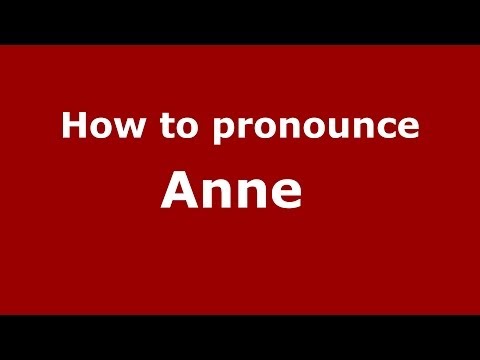 How to pronounce Anne (French/France) - PronounceNames.com