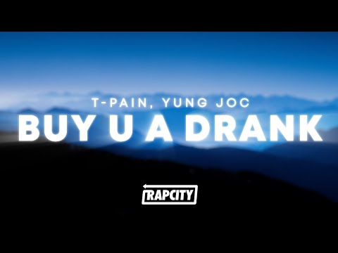 T-Pain - Buy U A Drank (Shawty Snappin') (Lyrics) ft. Yung Joc