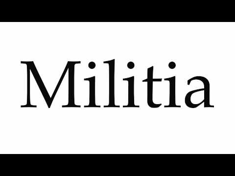 How to Pronounce Militia
