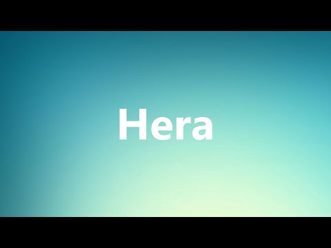 Hera - Medical Definition and Pronunciation