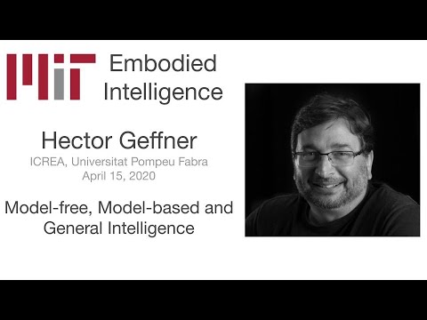 MIT EI Seminar - Hector Geffner - Model-free, Model-based, and General Intelligence