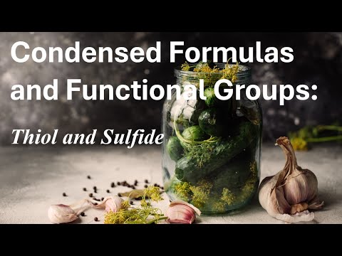 Thiol and Sulfide - Condensed Formulas and Sulfur Functional Groups