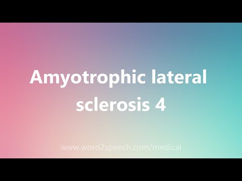 Amyotrophic lateral sclerosis 4 - Medical Meaning