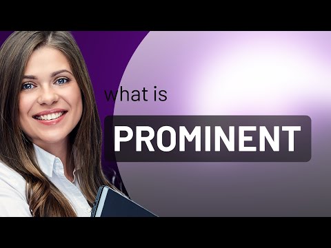 Prominent | what is PROMINENT definition