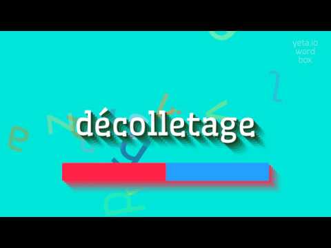 How to say "décolletage"! (High Quality Voices)