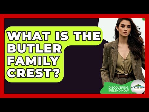 What Is The Butler Family Crest? - Discovering Ireland Now
