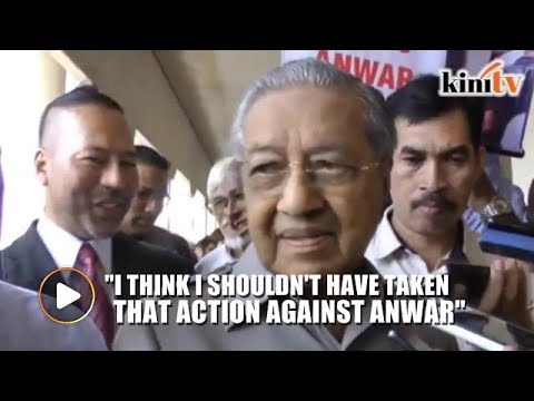 Mahathir: I shouldn't have acted against Anwar