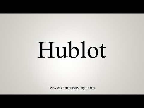 How To Say Hublot