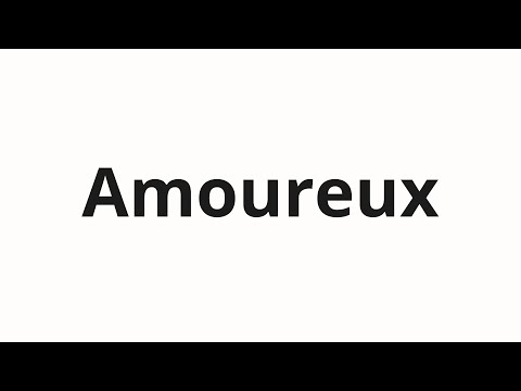 How to pronounce Amoureux