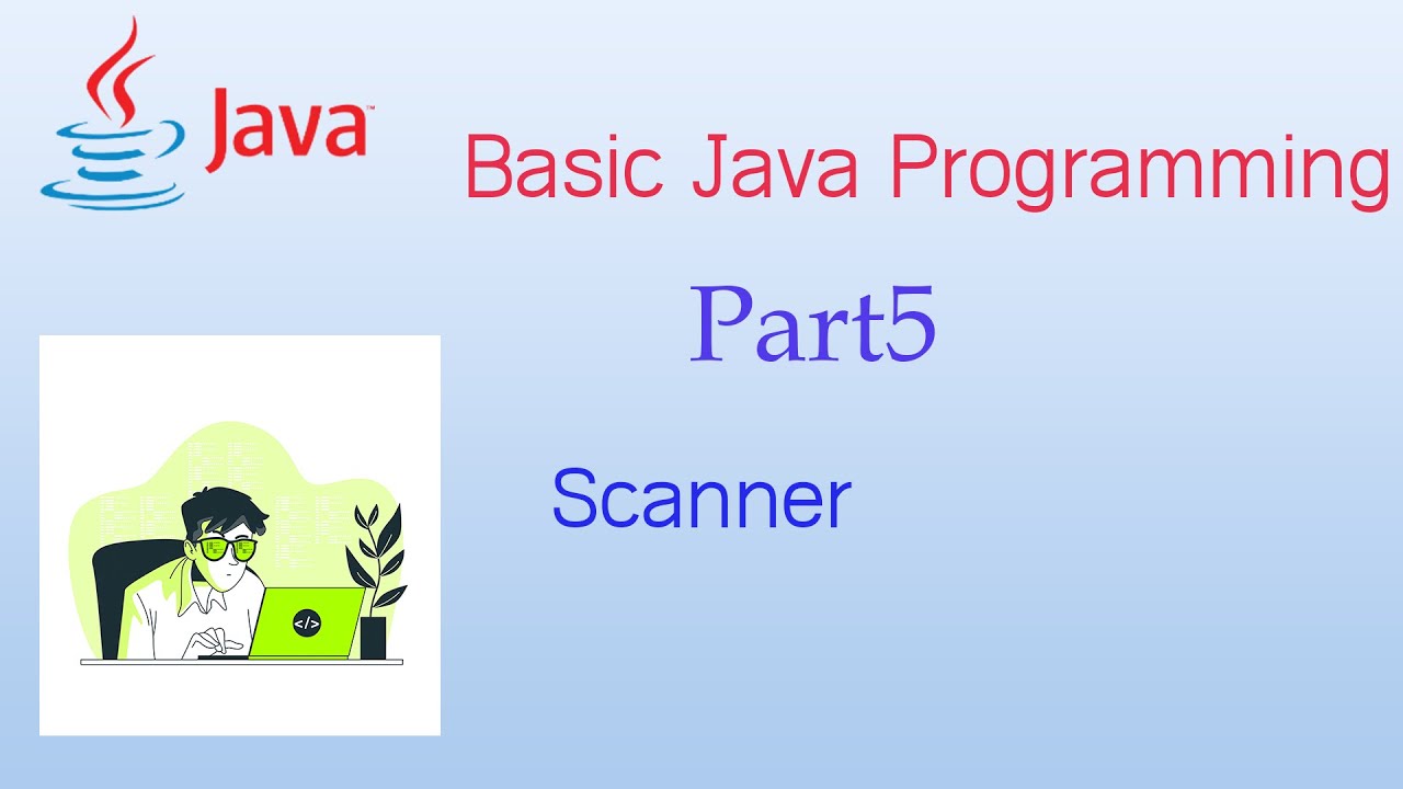 Java Scanner, Using Scanner class to input data from keyboard, Basic Java Programming part5