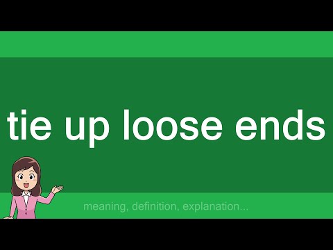 tie up loose ends