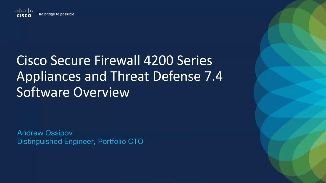 Cisco Secure Firewall 4200 & Threat Defense 7.4 | Software Overview