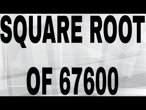 SQUARE ROOT OF 67600