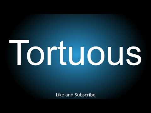 How to correctly pronounce - Tortuous.