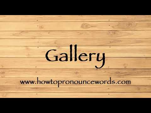 How To Pronounce Gallery ? How To say Gallery New Video