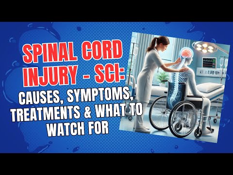 Spinal Cord Injury - SCI: Causes, Symptoms, Treatments & What to Watch For