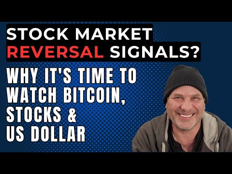 MARKET REVERSAL SIGNALS? WHY IT'S TIME TO WATCH STOCKS, BITCOIN AND THE DOLLAR!
