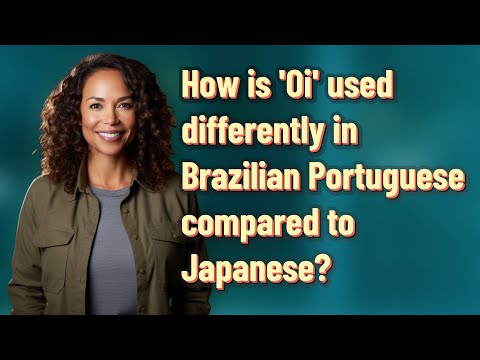 How is 'Oi' used differently in Brazilian Portuguese compared to Japanese?