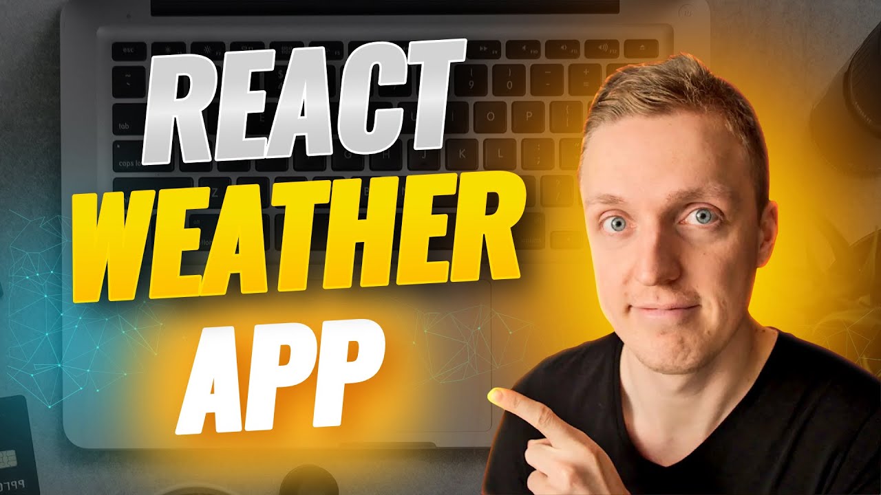 Weather App React JS Using API: Real-World Example