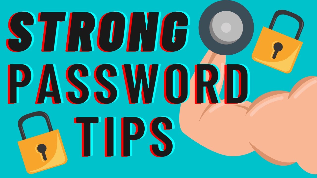 Strong Password Tips | Create a strong password in 2022