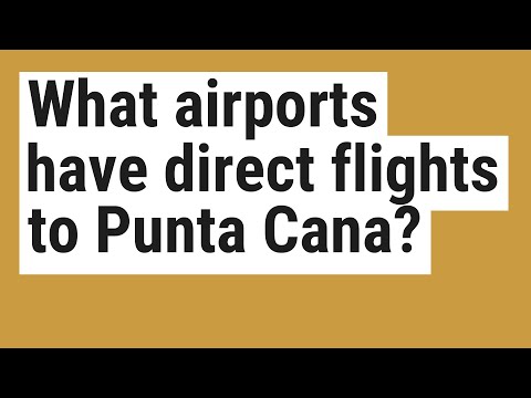 What airports have direct flights to Punta Cana?