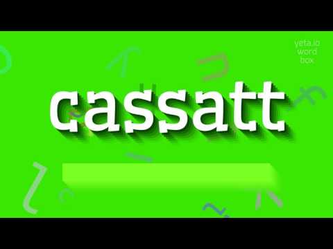 CASSATT - HOW TO PRONOUNCE CASSATT?