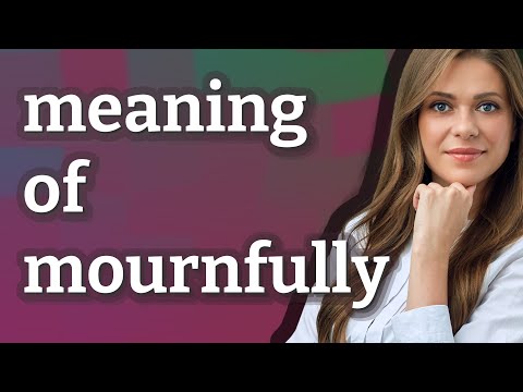 Mournfully | meaning of Mournfully