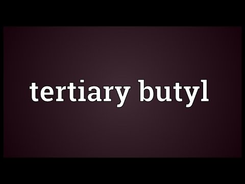 Tertiary butyl Meaning